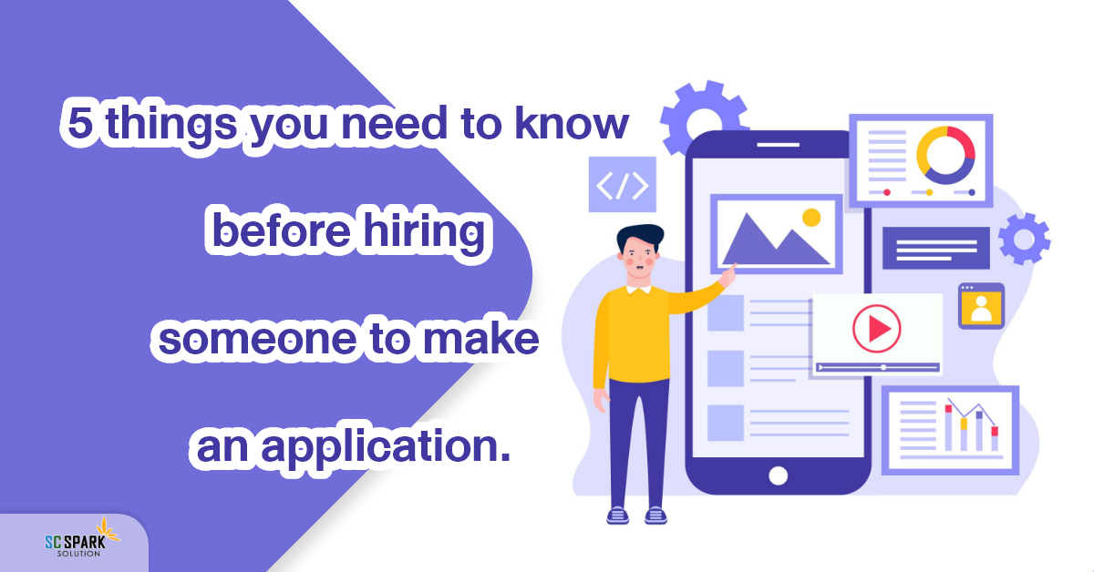 5 things you need to know before hiring someone to make an application ...