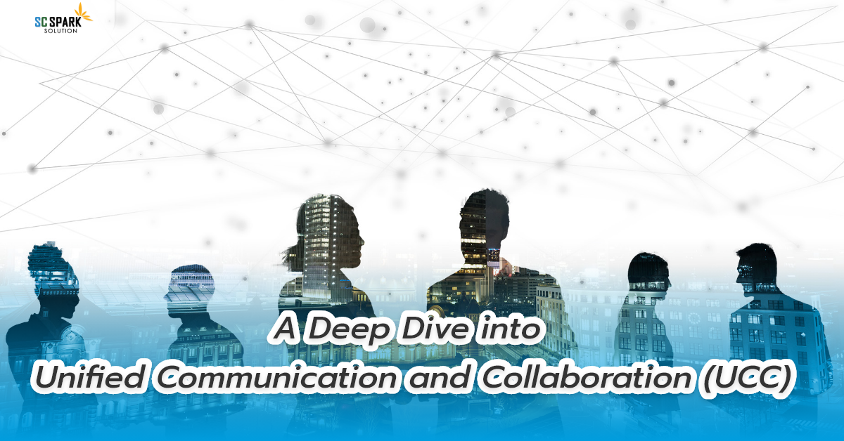 A Deep Dive into Unified Communication and Collaboration (UCC) | รับทำ ...