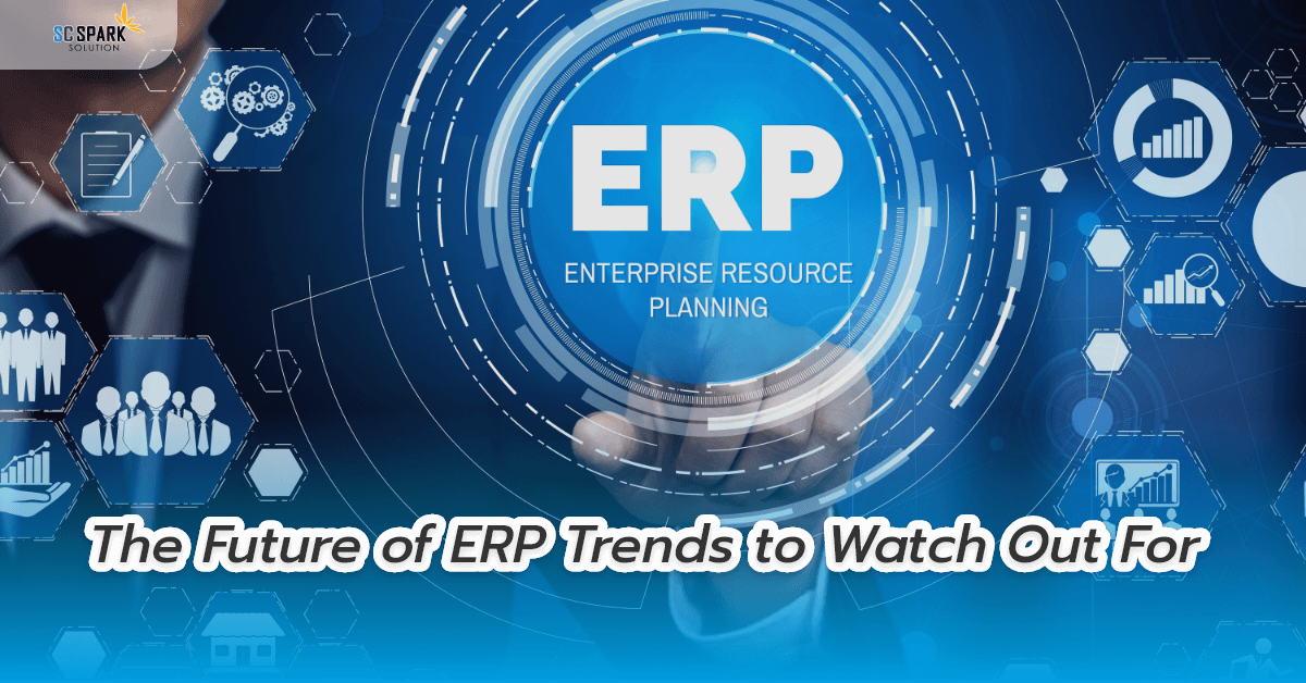 The Future of ERP Trends to Watch Out For - รับทำ ERP เฉพาะทางสำหรับ ...